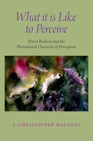 What It Is Like To Perceive: Direct Realism and the Phenomenal ...